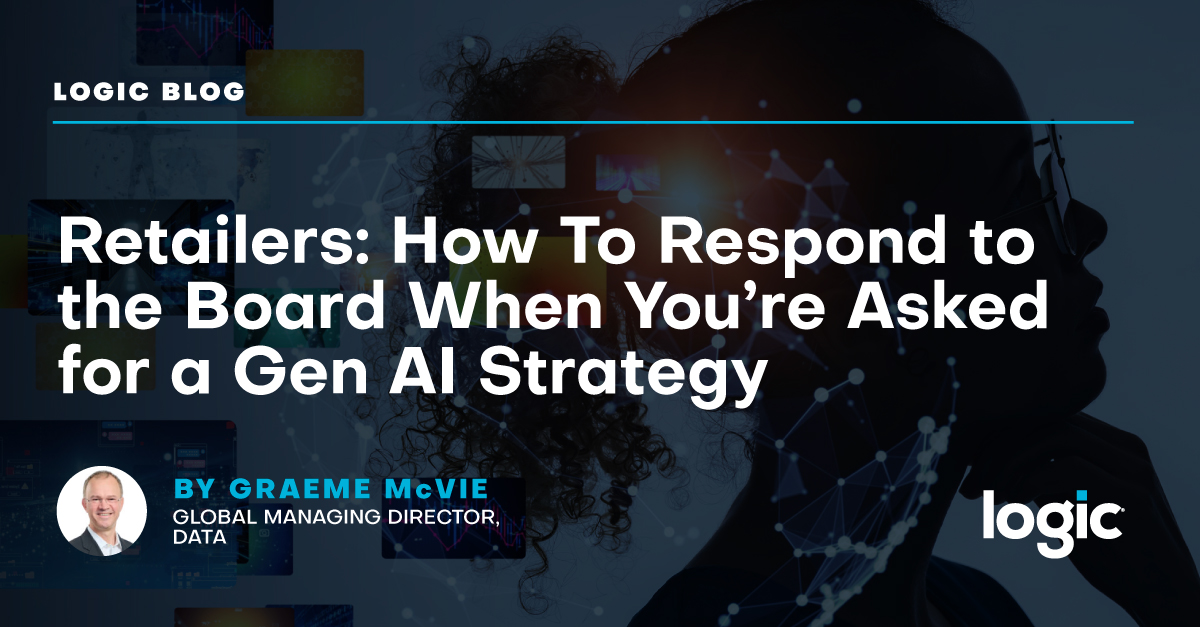 Retailers: How To Respond to the Board When You’re Asked for a Gen AI ...
